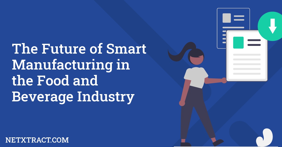 The Future of Smart Manufacturing in the Food and Beverage Industry ...
